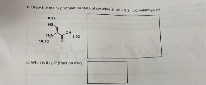 c. Draw the major protonation state of cysteine at | Chegg.com