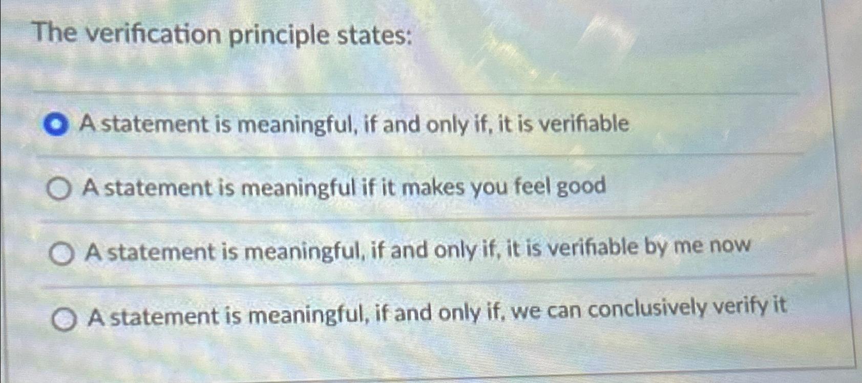 Solved The verification principle states:A statement is | Chegg.com