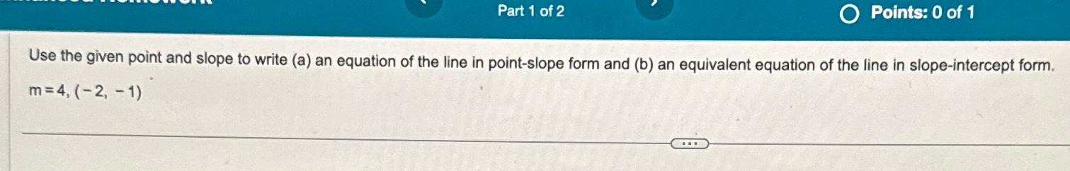 Solved Part 1 ﻿of 2Points: 0 ﻿of 1Use the given point and | Chegg.com