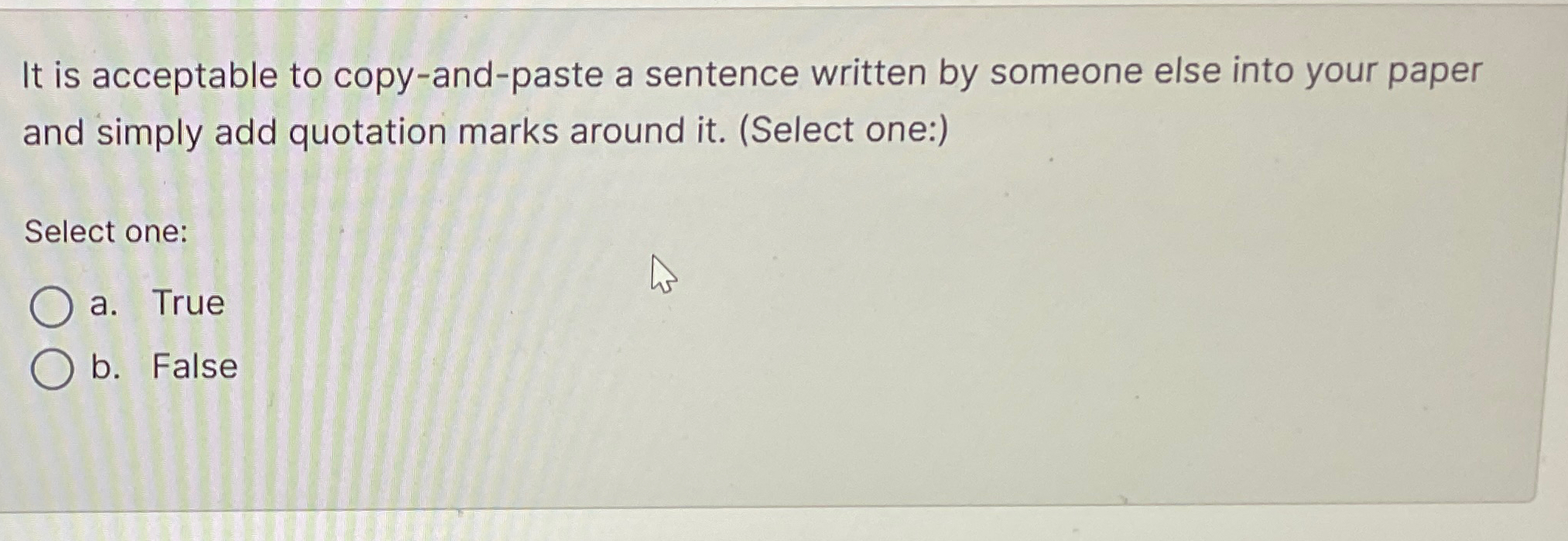 Solved It is acceptable to copy-and-paste a sentence written | Chegg.com