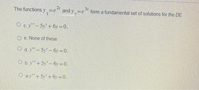 Solved The functions y1=e2x and y2=e3x form a fundamental | Chegg.com