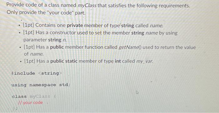 Solved Provide code of a class named myClass that satisfies | Chegg.com