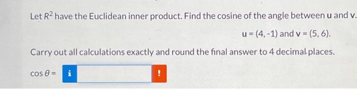 Solved Let R2 have the Euclidean inner product. Find the | Chegg.com