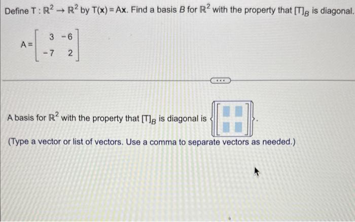 Solved Define T:R2→R2 by T(x)=Ax. Find a basis B for R2 with | Chegg.com