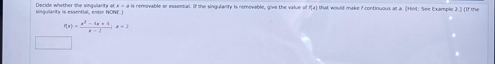 Solved singularity is essential, enter | Chegg.com