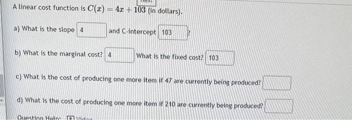 Solved A Linear Cost Function Is C X 4x 103 In Dollars