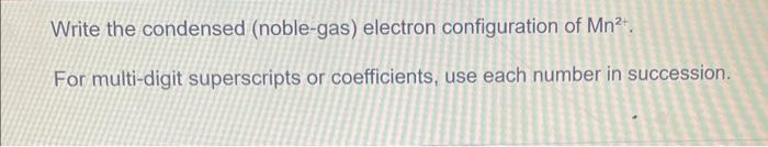 Solved Write The Condensed Noble Gas Electron