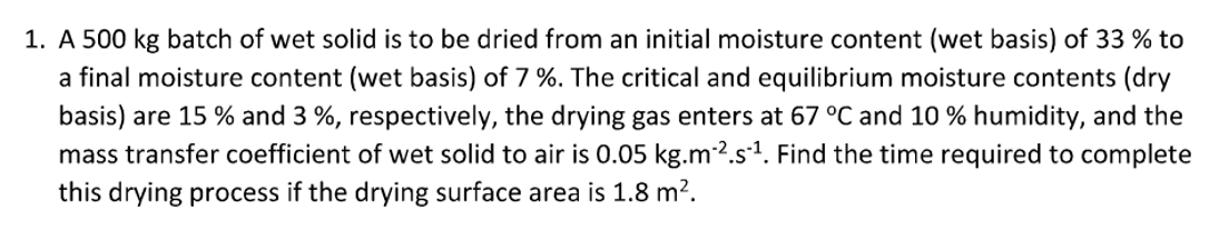 Solved A 500kg ﻿batch of wet solid is to be dried from an | Chegg.com