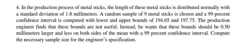 Solved 4. In the production process of metal sticks, the | Chegg.com