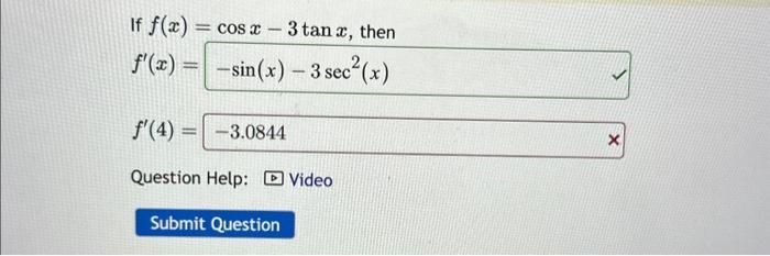 Solved If f(x)=cosx−3tanx, th f′(x) f′(4)= Question Help: | Chegg.com
