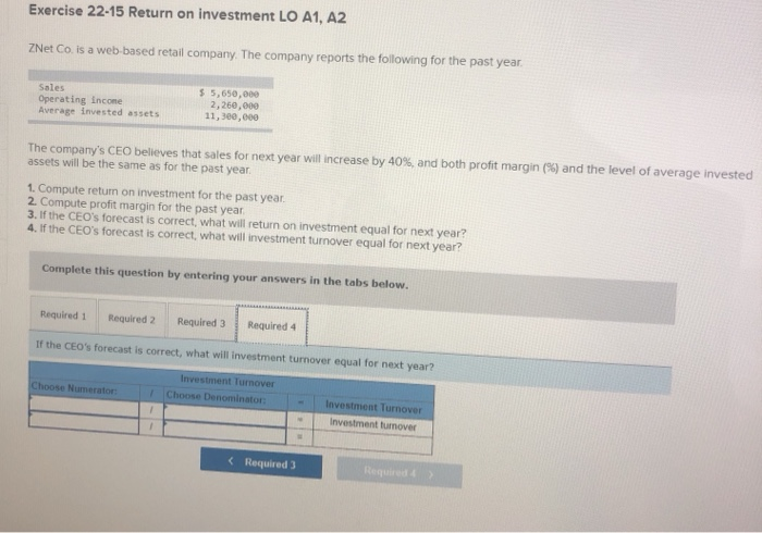 Solved Exercise 22-15 Return on investment LO A1, A2 ZNet | Chegg.com