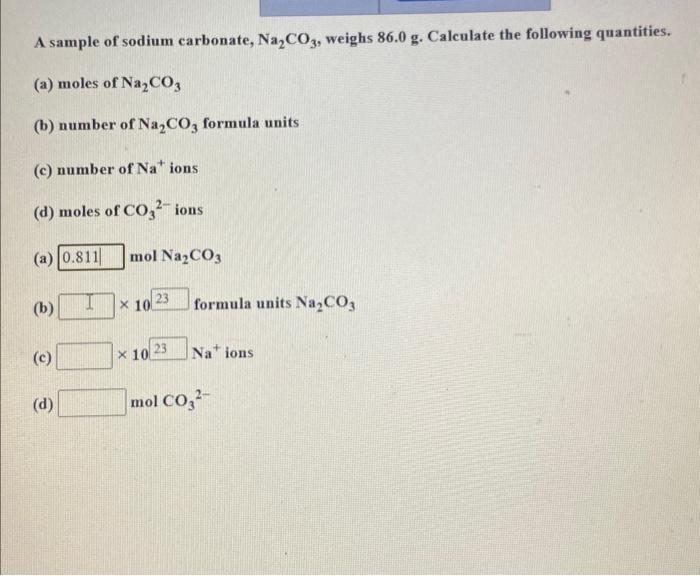 Solved A sample of sodium carbonate, Na2CO3, weighs 86.0 g. | Chegg.com
