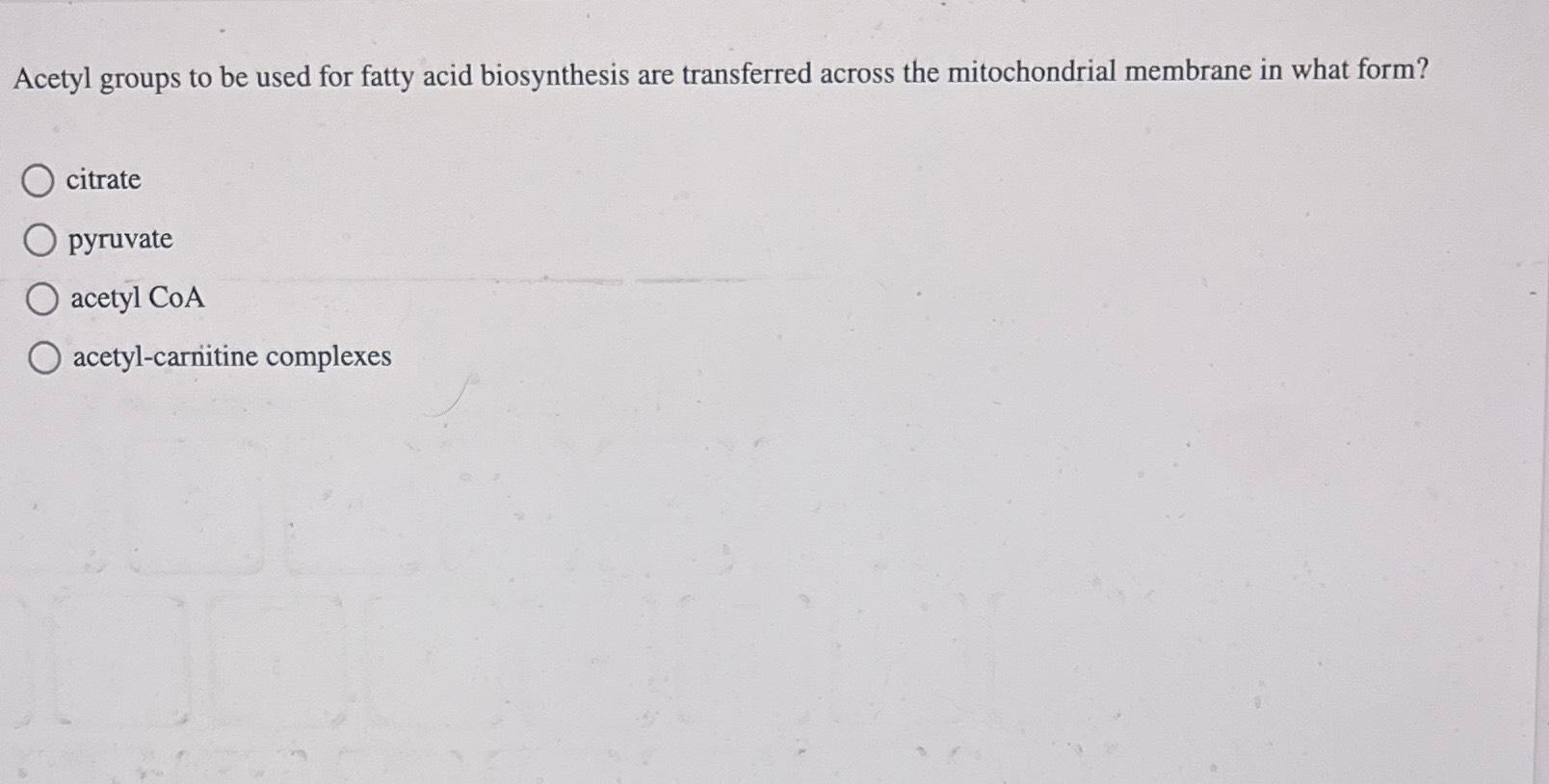 Solved Acetyl groups to be used for fatty acid biosynthesis | Chegg.com