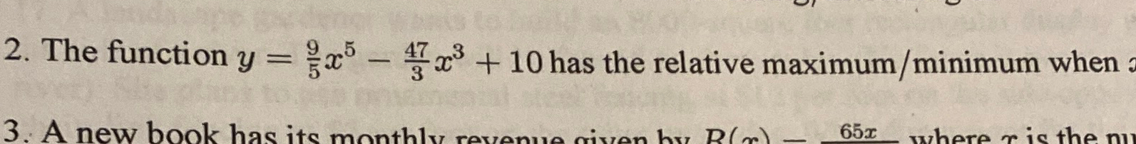 Solved The function y=95x5-473x3+10 ﻿has the relative | Chegg.com