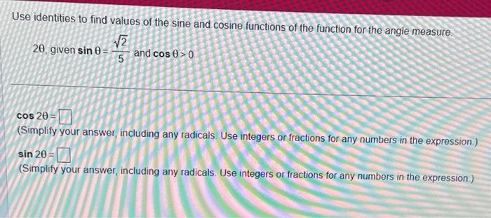 Solved Use identities to find values of the sine and cosine | Chegg.com