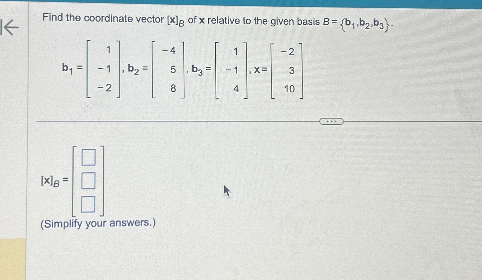 Solved Find the coordinate vector [x]B ﻿of x ﻿relative to | Chegg.com