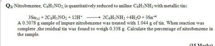 Solved Q1/Nitrobenzene, CHNO2 is quantitatively reduced to | Chegg.com