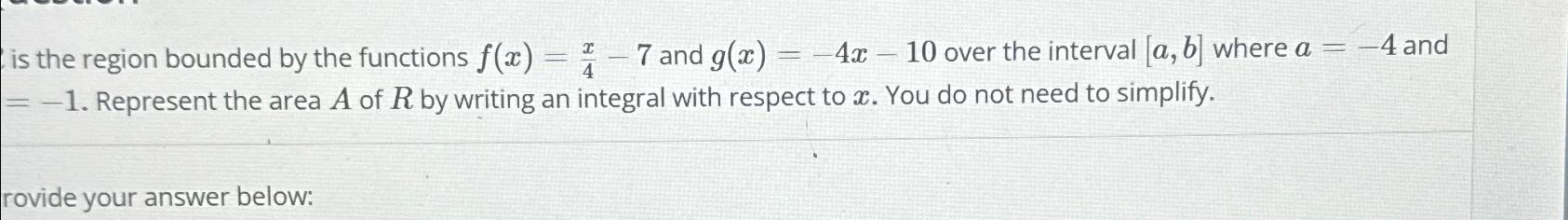 Solved is the region bounded by the functions f(x)=x4-7 ﻿and | Chegg.com