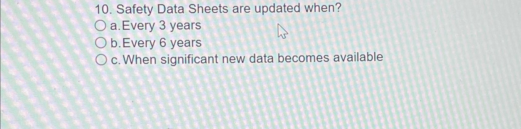 Solved Safety Data Sheets are updated when?a. ﻿Every 3 | Chegg.com