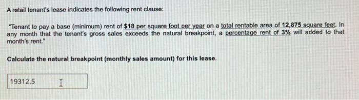 Solved A retail tenant's lease indicates the following rent | Chegg.com