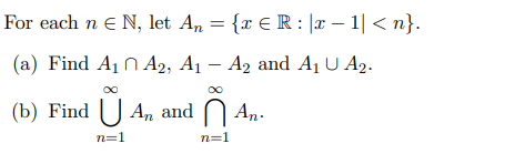 Solved For each ninN, let A1∩A2,A1-A2A1∪A2∪un=1∞An∩nn=1∞An | Chegg.com