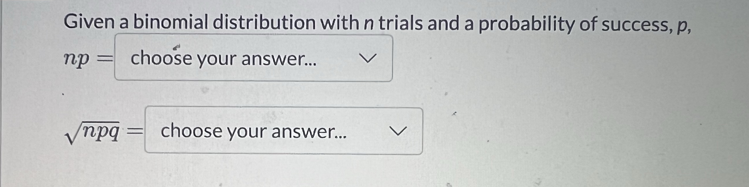 Solved Given a binomial distribution with n ﻿trials and a | Chegg.com