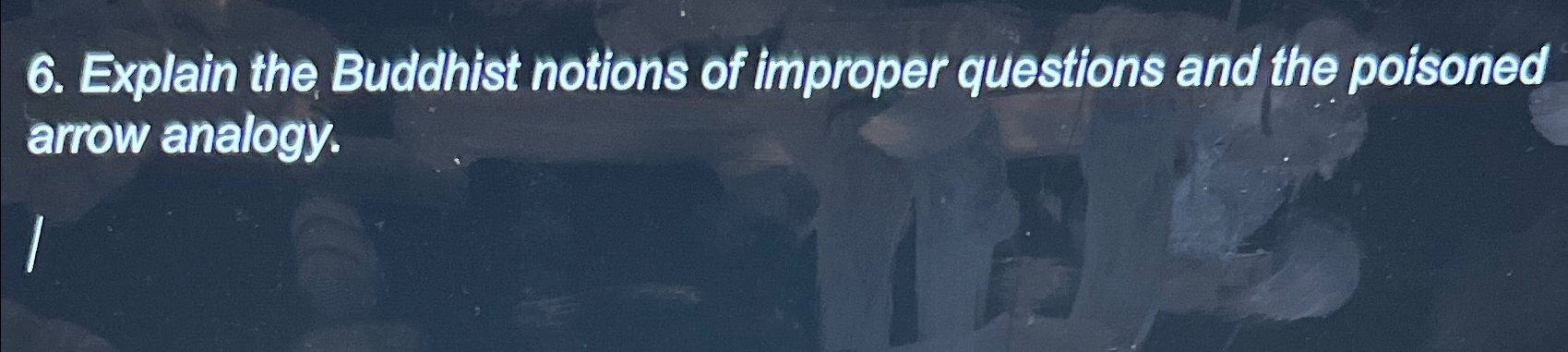 Solved Explain the Buddhist notions of improper questions | Chegg.com
