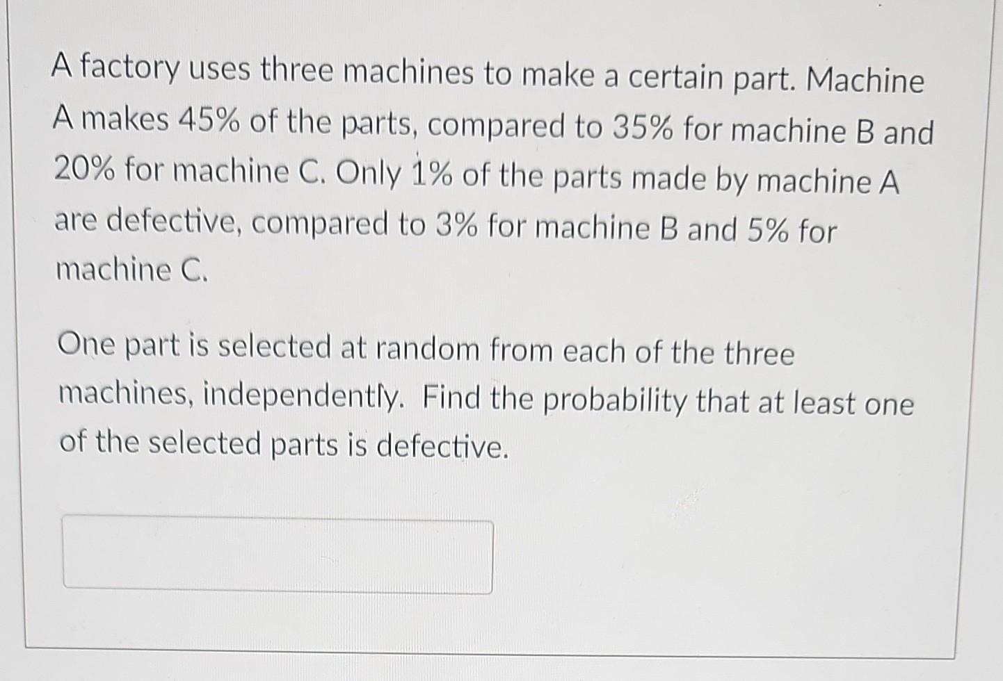 Solved A factory uses three machines to make a certain part. | Chegg.com