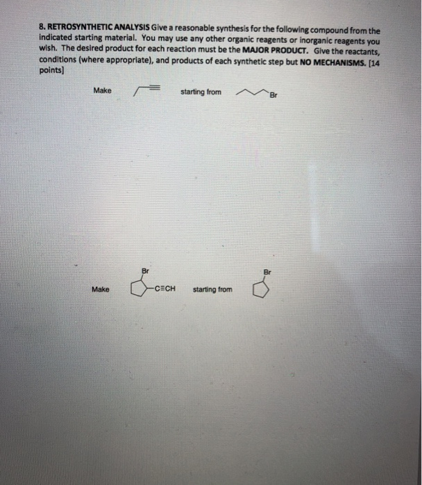 Solved 8. RETROSYNTHETIC ANALYSIS Give a reasonable | Chegg.com