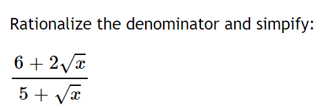 Solved Rationalize the denominator and simpify:6+2x25+x2 | Chegg.com