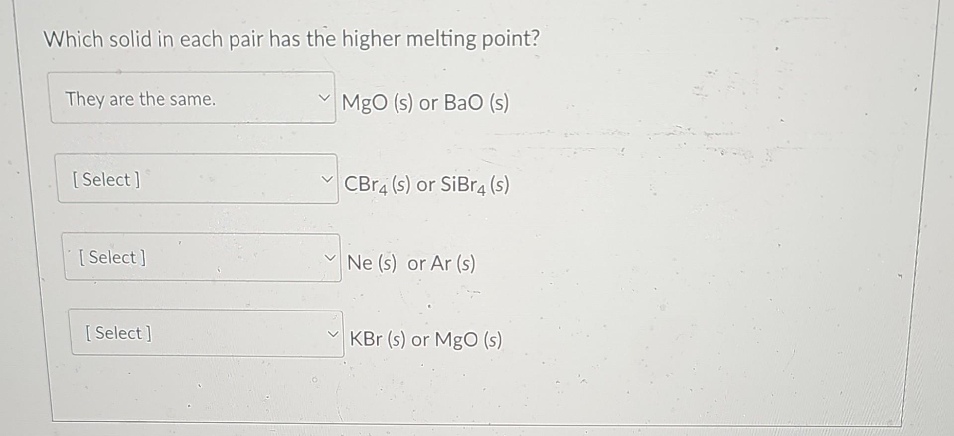 Solved Which solid in each pair has the higher melting | Chegg.com