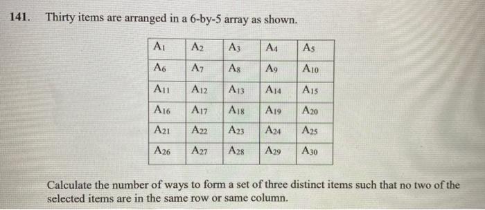 Solved 141. Thirty items are arranged in a 6-by-5 array as | Chegg.com
