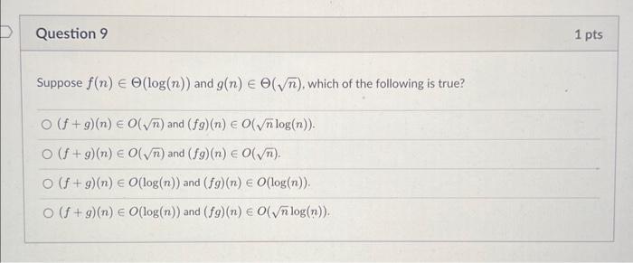 Solved Suppose f(n)∈Θ(log(n)) and g(n)∈Θ(n), which of the | Chegg.com