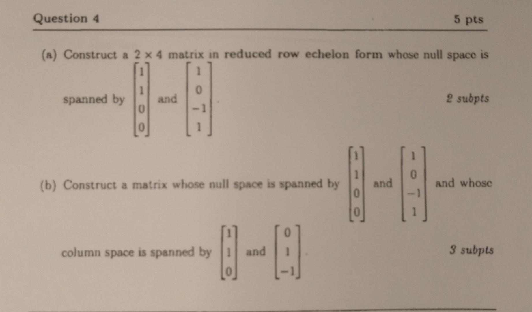 Solved Question 4 5 pts (a) Construct a 2 x 4 matrix in | Chegg.com