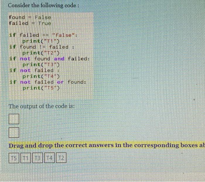 Solved Consider the following code : found = False failed = | Chegg.com