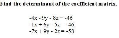 Solved Find the determinant of the coefficient matrix. -4x | Chegg.com