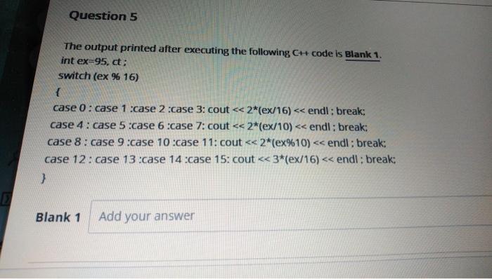 Solved Question 5 The output printed after executing the | Chegg.com