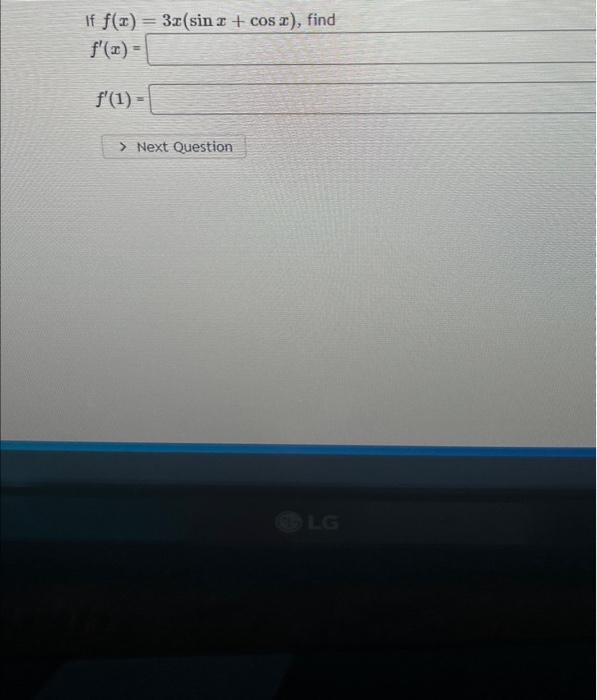Solved If f(x) = 3x(sin x + cos z), find z f'(1)= > Next | Chegg.com