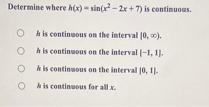 Solved termine where h(x)=sin(x2−2x+7) is continuous h is | Chegg.com
