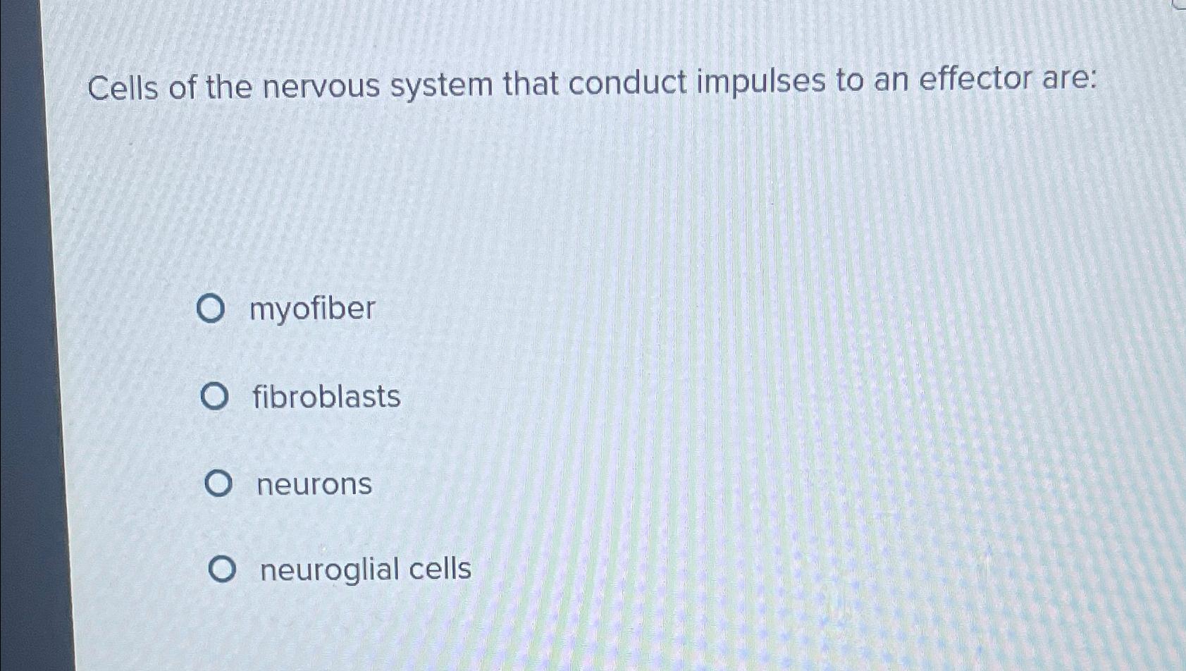Solved Cells of the nervous system that conduct impulses to | Chegg.com