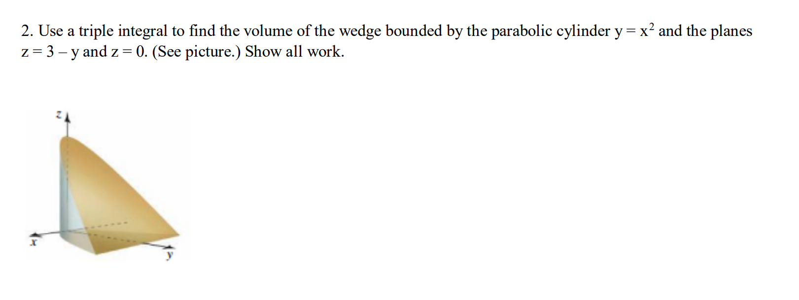 Solved Use a triple integral to find the volume of the wedge | Chegg.com
