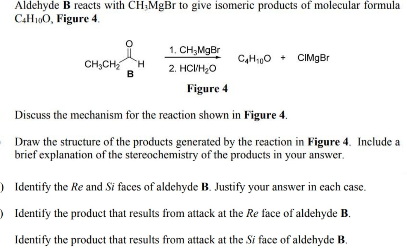 Solved Aldehyde B ﻿reacts with CH3MgBr ﻿to give isomeric | Chegg.com