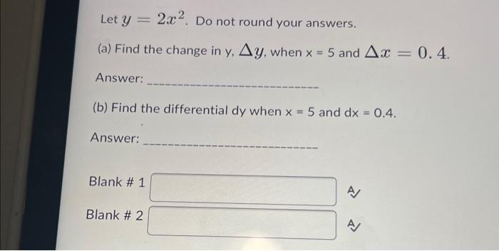 Solved Let y=2x2. Do not round your answers. (a) Find the | Chegg.com