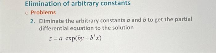 Solved Elimination of arbitrary constants Problems 2. | Chegg.com