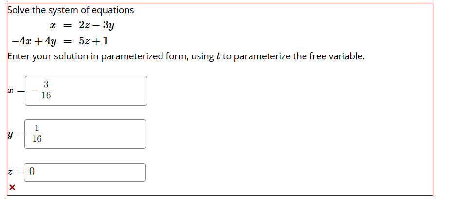 [Solved]: Solve the system of equations x=2z-3y -4x+4y=5z+1