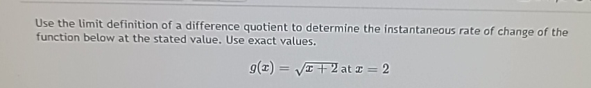 Solved Use the limit definition of a difference quotient to | Chegg.com