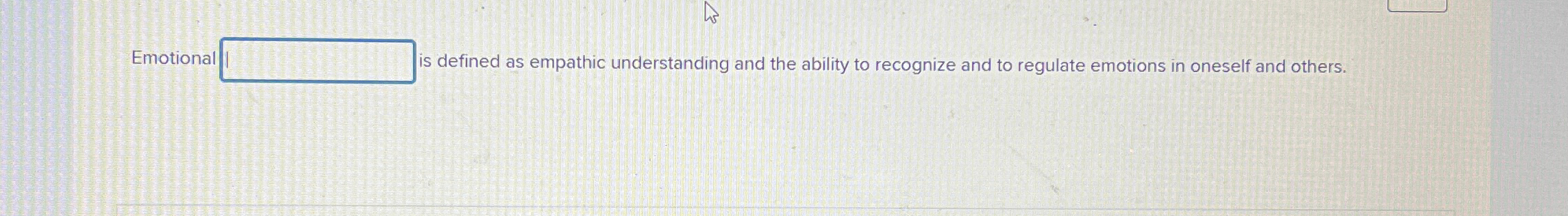 Solved Emotional is defined as empathic understanding and | Chegg.com