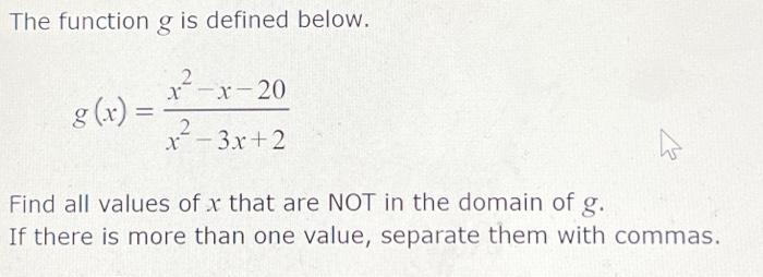 Solved The function g is defined below. g(x)=x2−3x+2x2−x−20 | Chegg.com