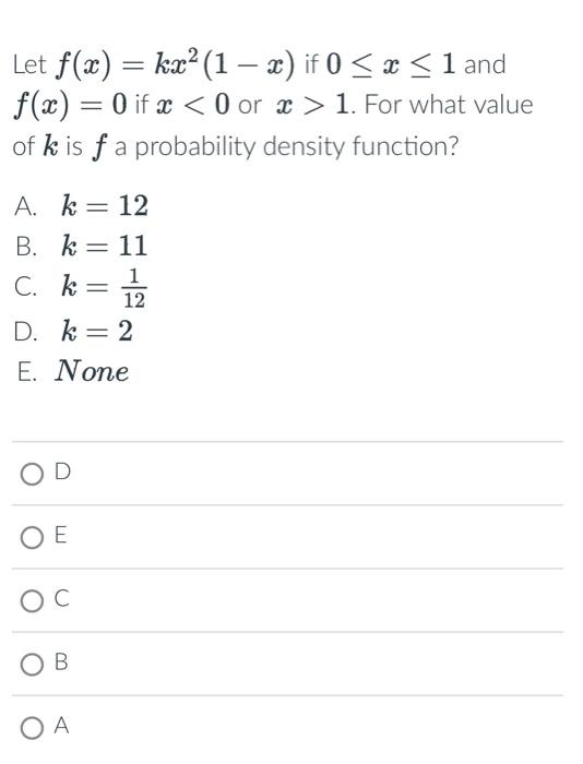 Solved Let f(x)=kx2(1−x) if 0≤x≤1 and f(x)=0 if x 1. | Chegg.com Solved Let f(x)=kx2(1−x) if 0≤x≤1 and f(x)=0 if x 1. | Chegg.com