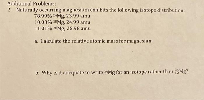 Solved dditional Problems: Naturally occurring magnesium | Chegg.com Solved dditional Problems: Naturally occurring magnesium | Chegg.com